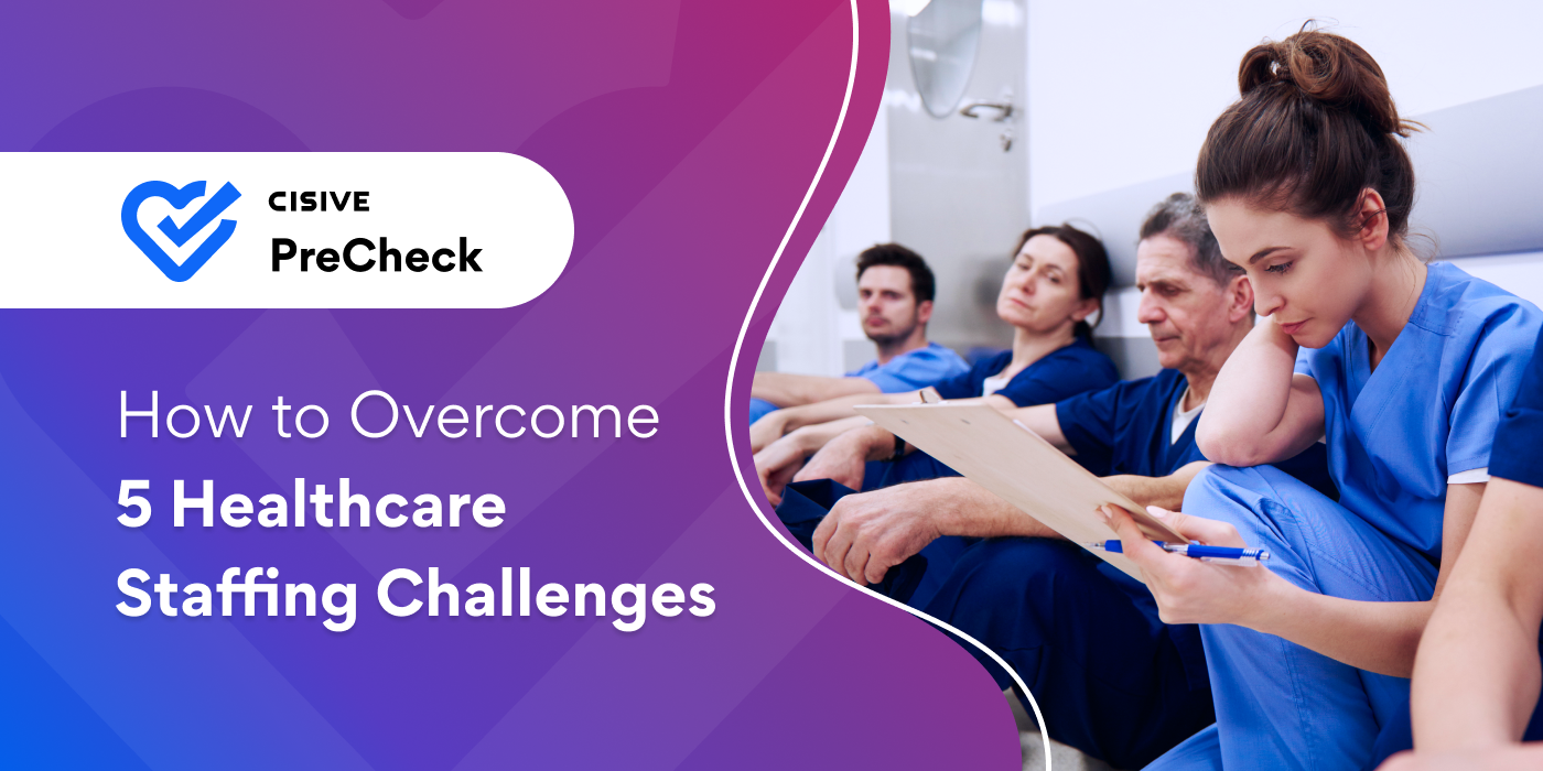 5 Healthcare Staffing Challenges and How to Overcome Them